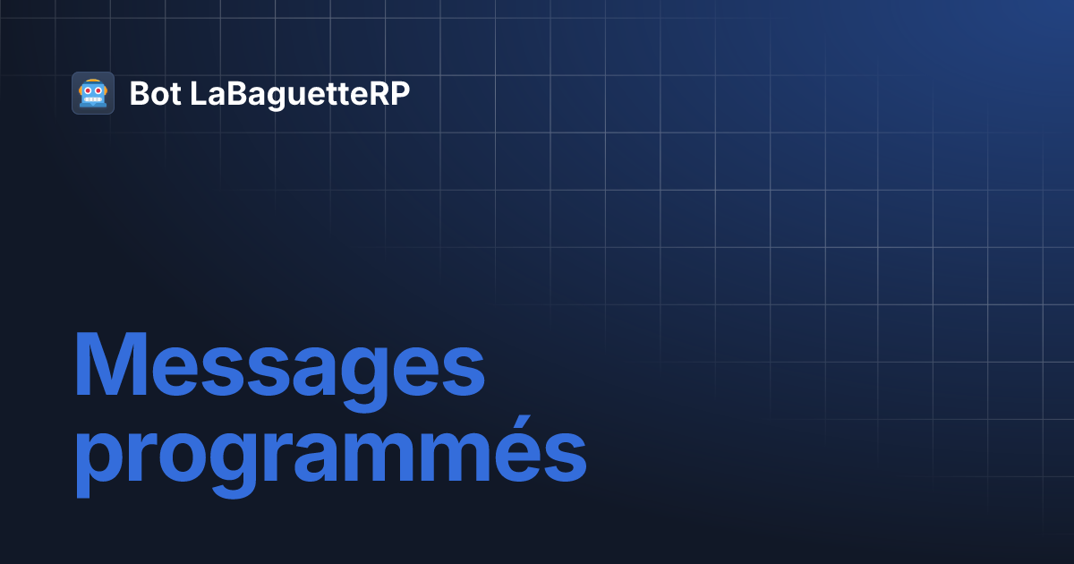 Messages programmés | Bot LaBaguetteRP