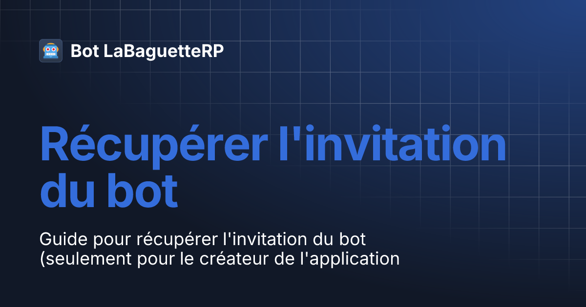 Récupérer l'invitation du bot | Bot LaBaguetteRP